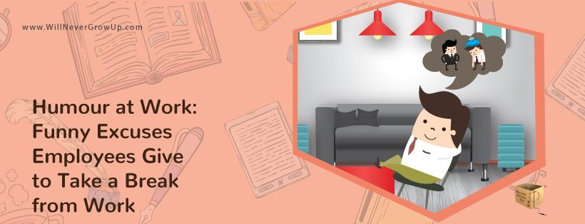 Humour at Work: Funny Excuses Employees Give to Take a Break from Work ...